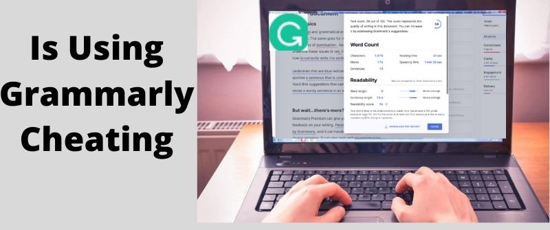 Is Using Grammarly Cheating: Allowed or academic Dishonesty