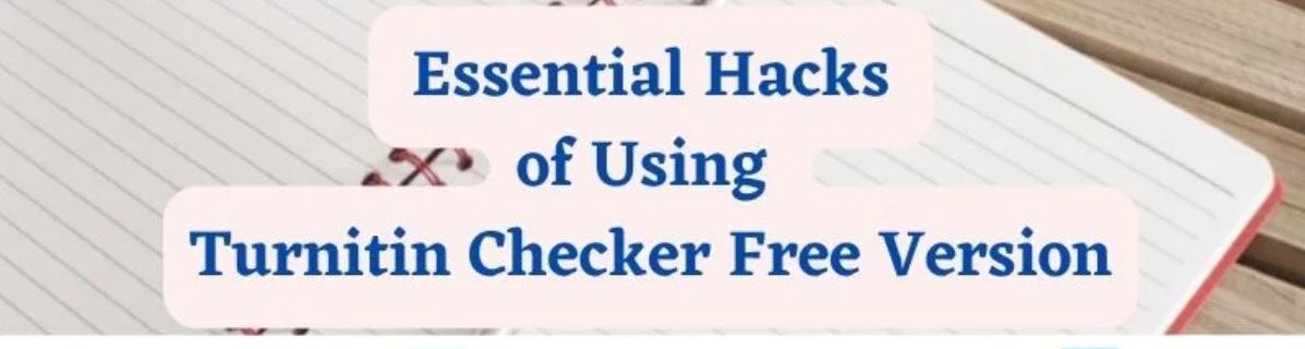 Free Turnitin Plagiarism Checker: Hacks and Alternatives